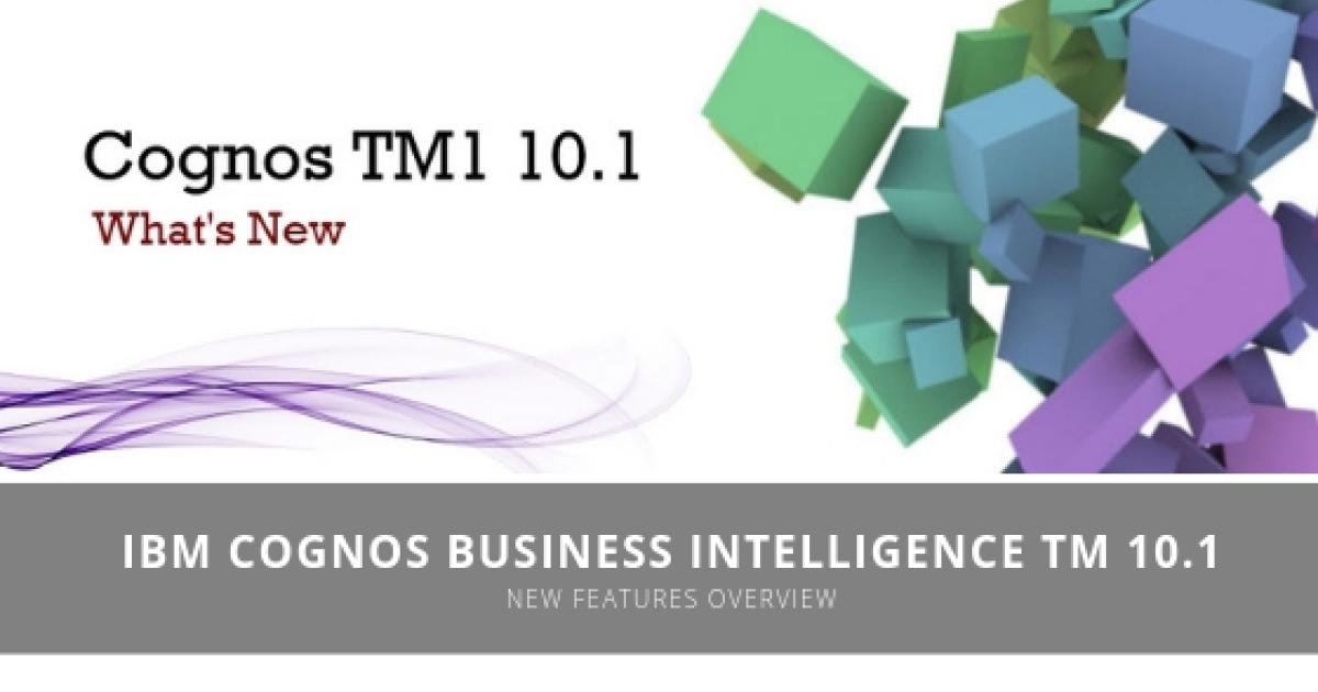 What is new in IBM Cognos TM1 10.1 : New Features Overview